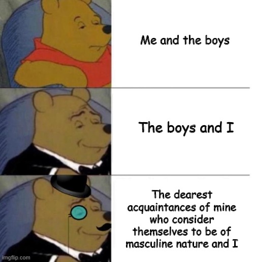 Tuxedo Winnie the Pooh (3 panel) - Imgflip