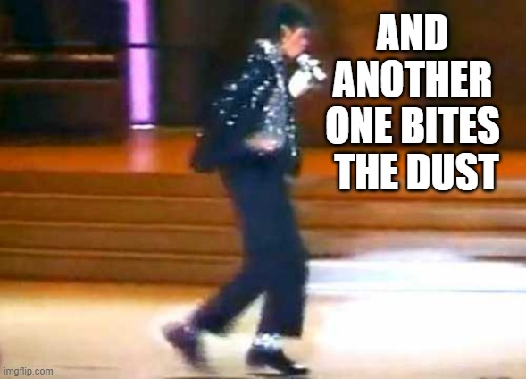 Let Me Moonwalk My Ass Off This Post... - Imgflip