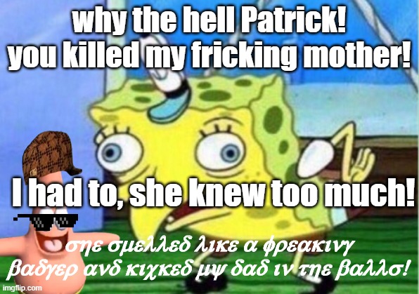 why Patrick, why! - Imgflip