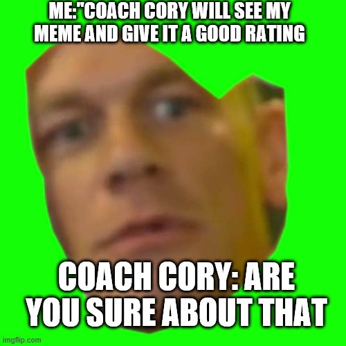 ARE YOU SURE ABOUT THAT - Imgflip