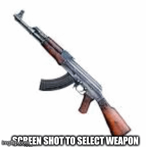 Select your weapon - Imgflip