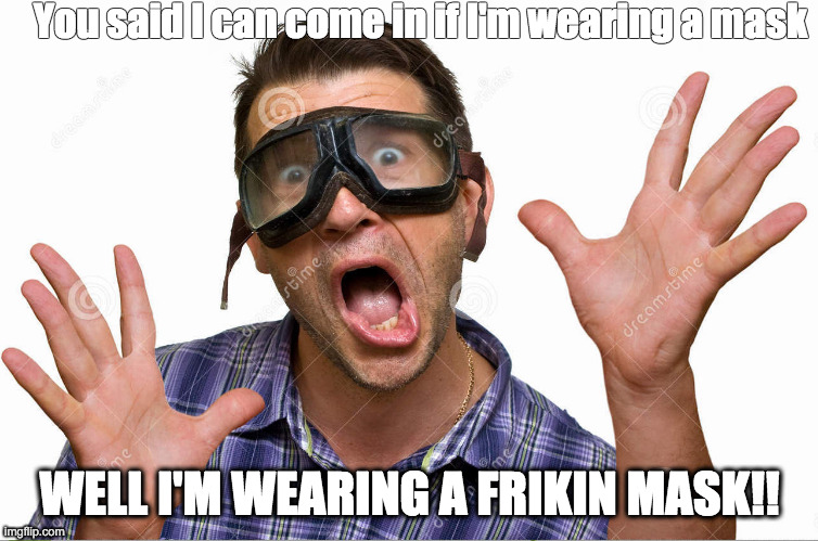 Entry permitted if wearing a mask - Imgflip