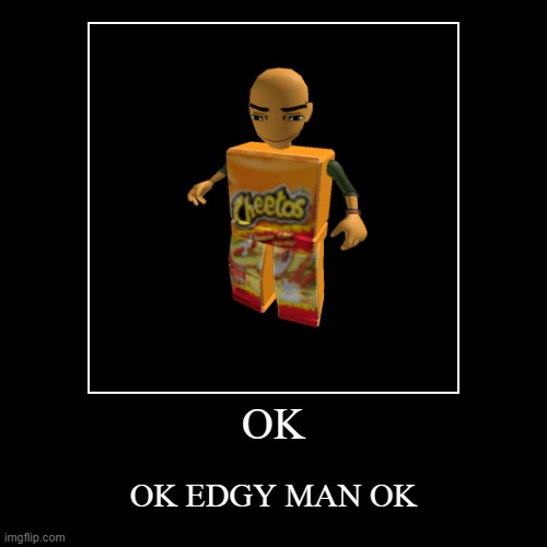 ok edgy man - Imgflip