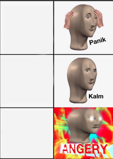 Panik Kalm Angery Memes Imgflip