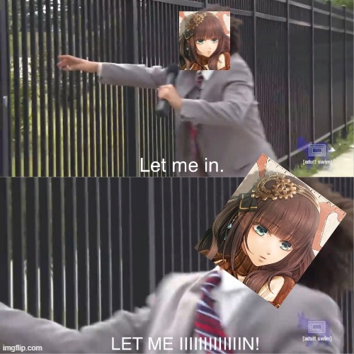 let me in - Imgflip