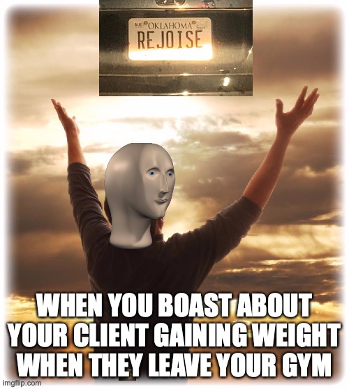 Meme man rejoice - Imgflip