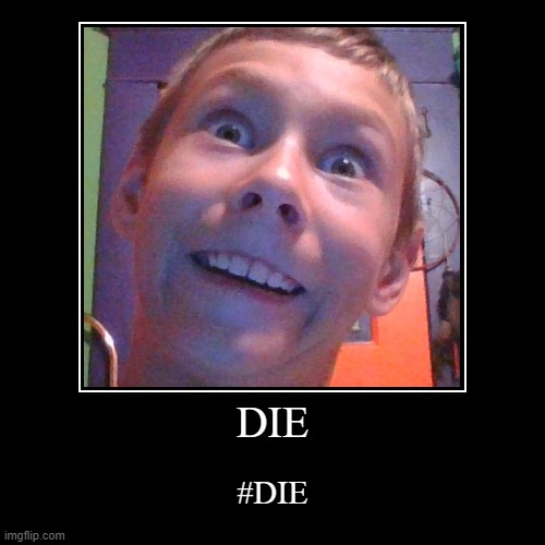 DIE - Imgflip