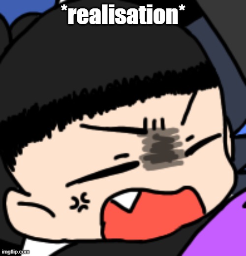 * Realisation* - Imgflip
