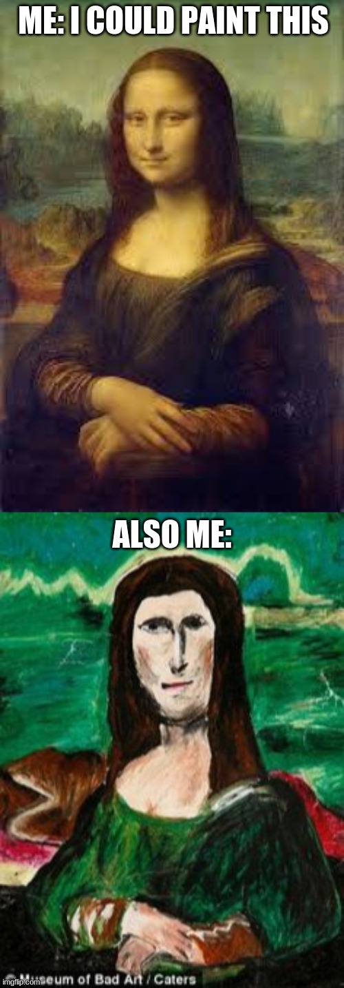 Image tagged in mona lisa,bad art - Imgflip