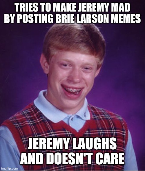 Bad Luck Brie Larson Fans - Imgflip