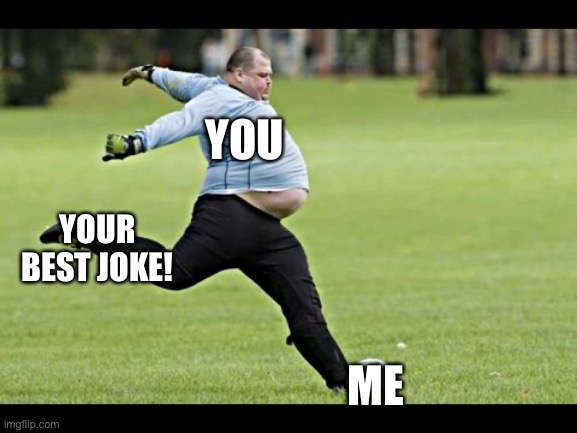 Best joke - Imgflip