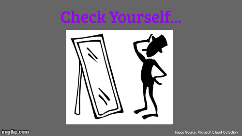 Check yourself! - Imgflip