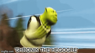 Shronik the Hegogre - Imgflip