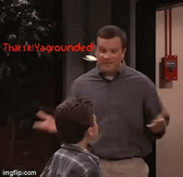 This is just to remind me of how my last grounding felt to me - Imgflip