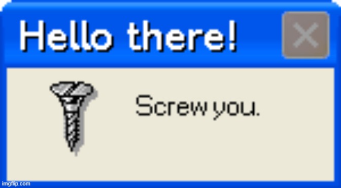 Hello there! Screw you - Imgflip