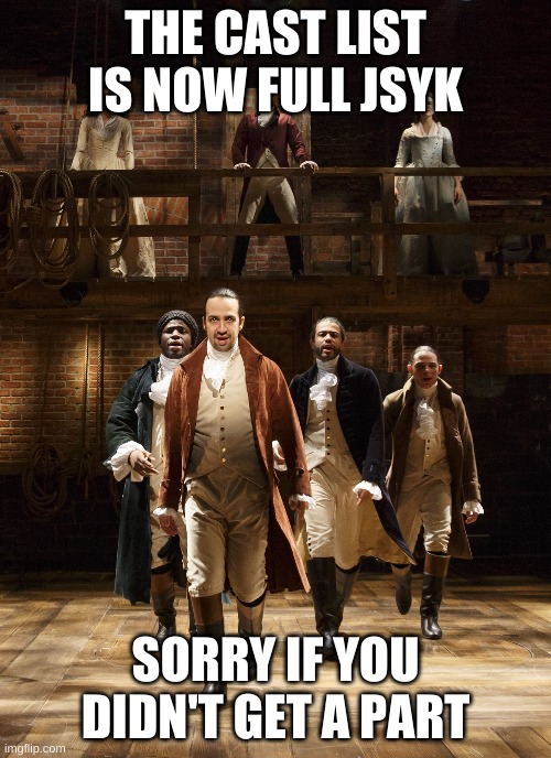 Cast list will be posted this friday but we still need understudies ...