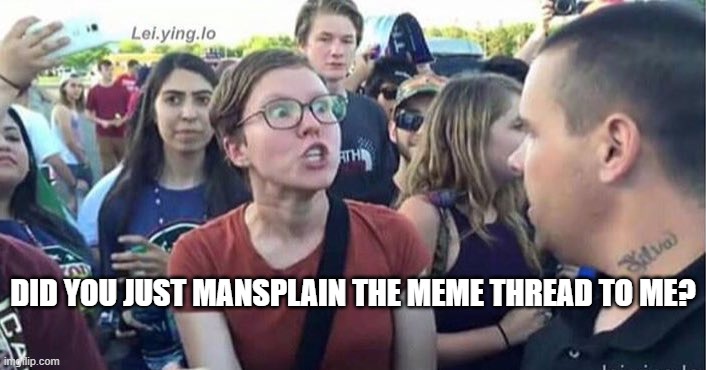 Did you just assume my gender - Imgflip