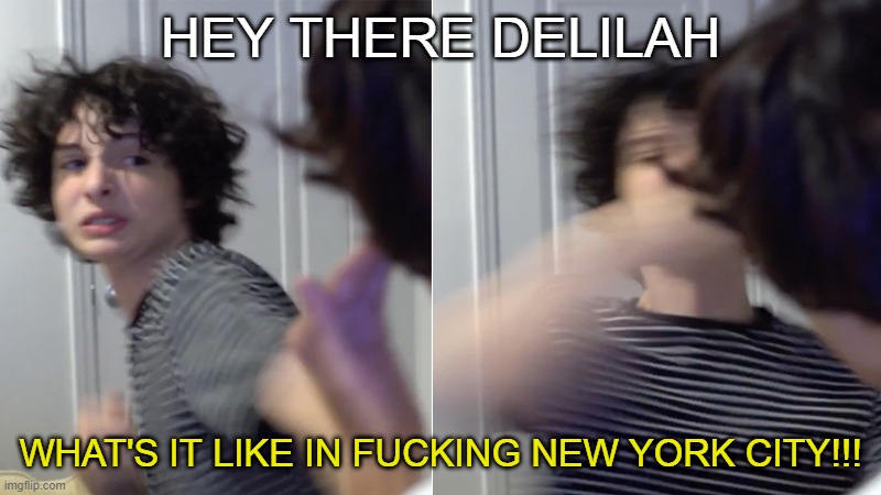 Hey there Delilah - Imgflip