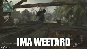 I'm a weetard - Imgflip