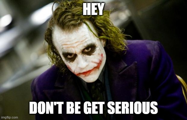 why so serious joker - Imgflip