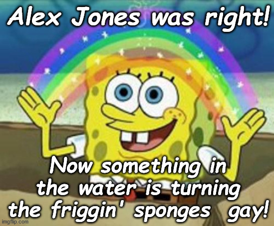 Alex Jones Was Right - Imgflip