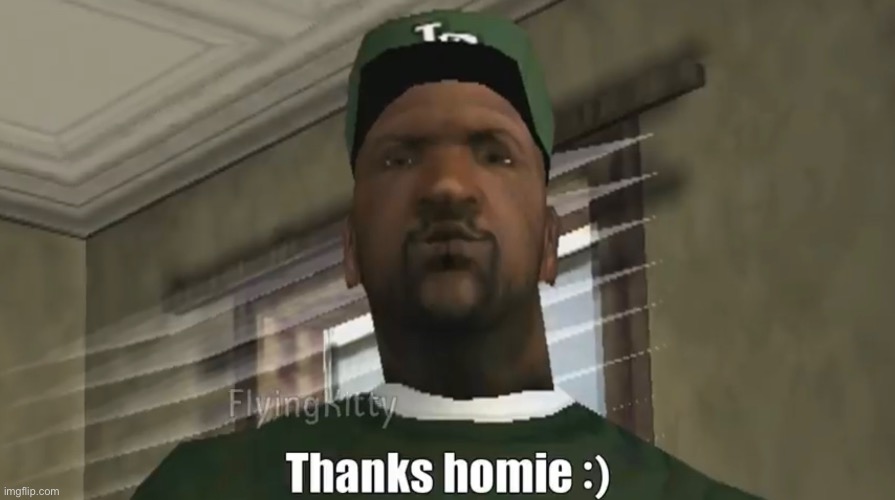 Thanks Homie Meme