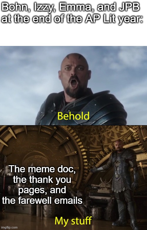 Behold my stuff - Imgflip