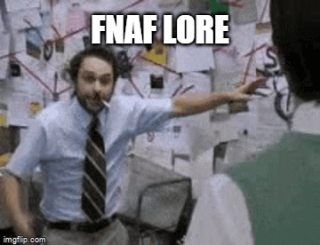 Fnaf Lore - Imgflip