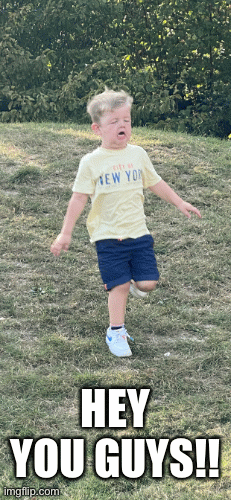 Hey you guys - Imgflip