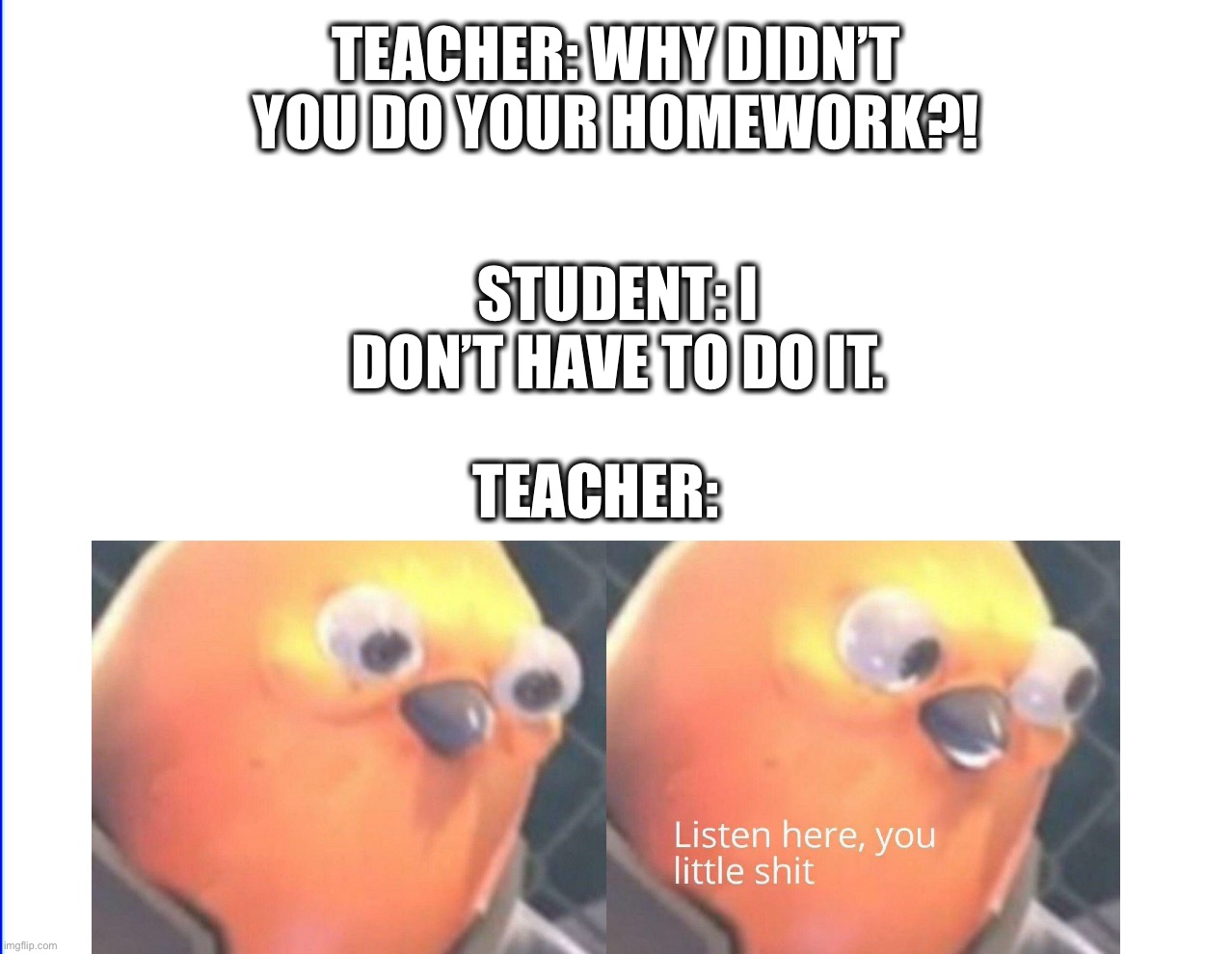 Listen here you little shit - Imgflip