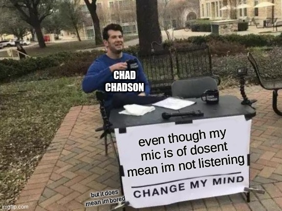 Change My Mind Meme - Imgflip