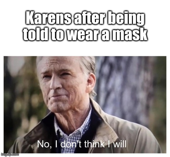 Karens be like - Imgflip
