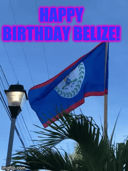 Happy Birthday Belize! - Imgflip