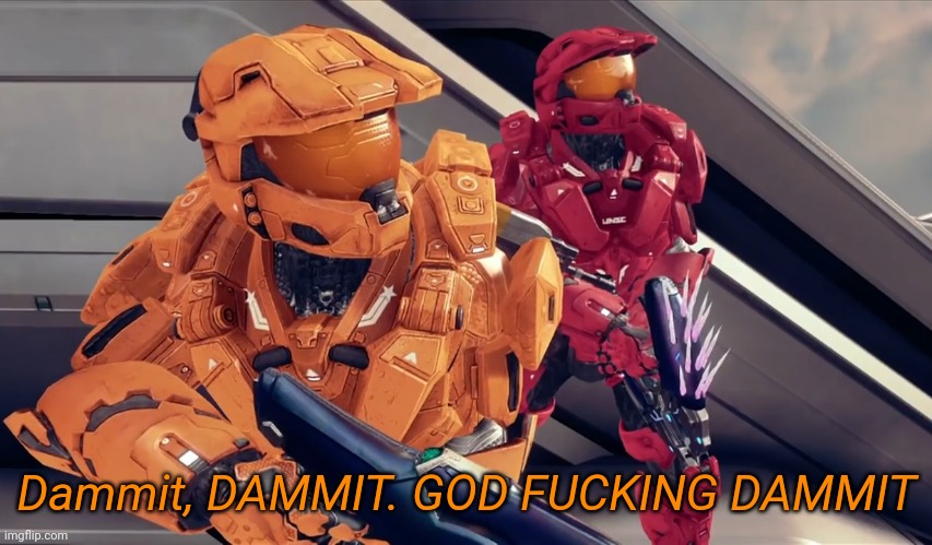 Dammit DAMMIT GOD FUCKING DAMMIT Blank Template - Imgflip