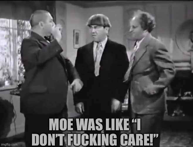 Angry Moe in a stupid way - Imgflip