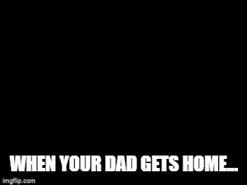 Daddy's Home - Imgflip