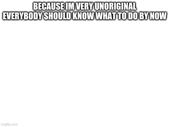 but you probably dont - Imgflip