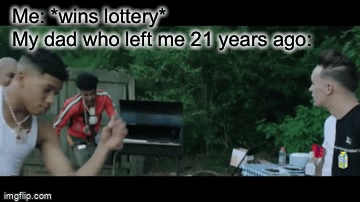 dAd CaMe BaCk - Imgflip