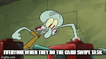 Card Swipe Task in a nutshell - Imgflip