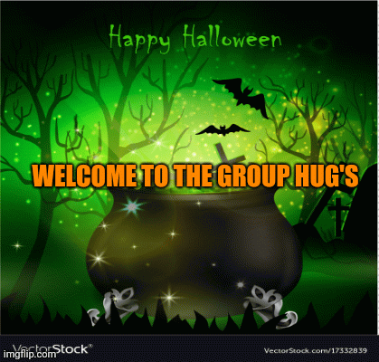 Happy Halloween welcome to the group hug's - Imgflip