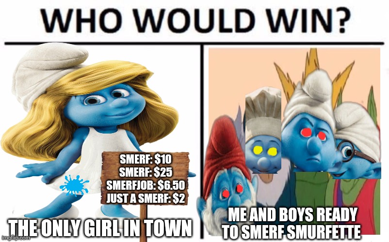 Me an the bois vs smurfette - Imgflip