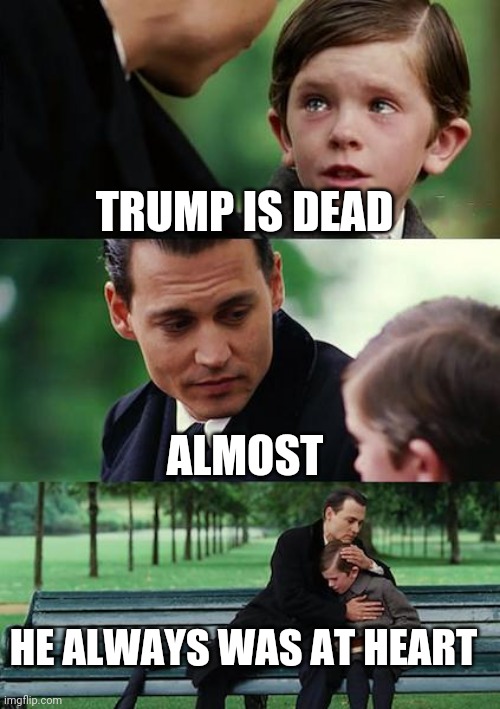 Trump is Dead - Imgflip