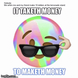 Image tagged in gifs,funny memes,memes,pimp,money,dank memes - Imgflip