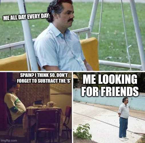 Sad Pablo Escobar Meme - Imgflip