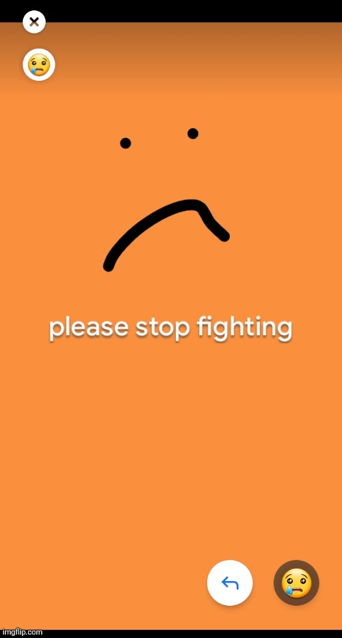 So me and my friend were fighting on a group call and our other friend ...