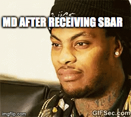 MD after receiving SBAR - Imgflip