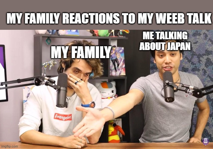 My life as a weeb - Imgflip