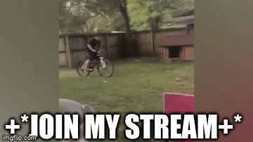 *+join my stream+* - Imgflip