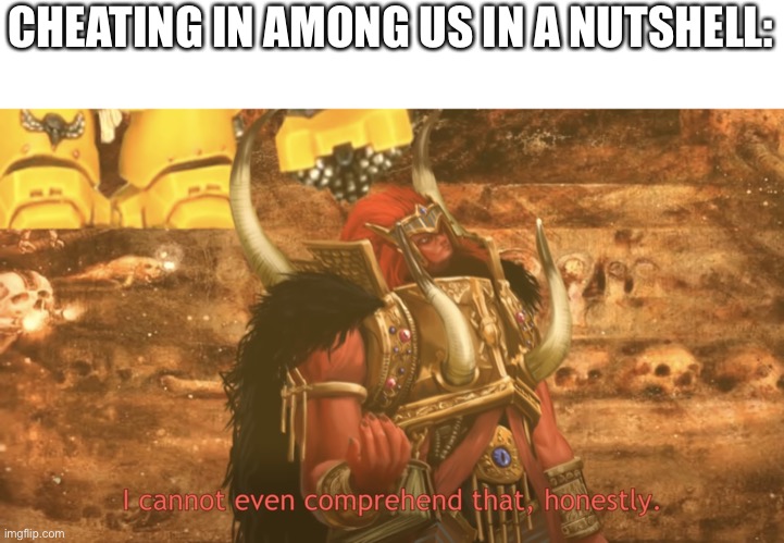 I cannot even comprehend that, honestly - Imgflip