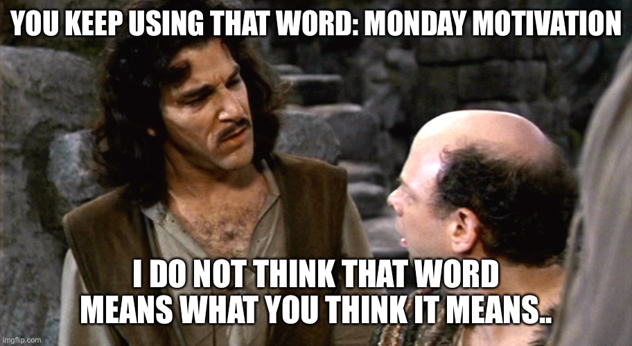 Inigo Montoya You Keep Using That Word